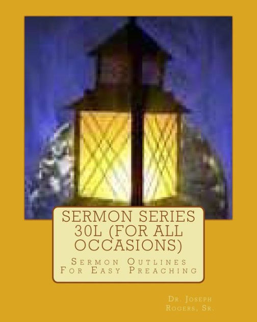 Sermon Series 30L (For All Occasions): Sermon Outlines For Easy ...