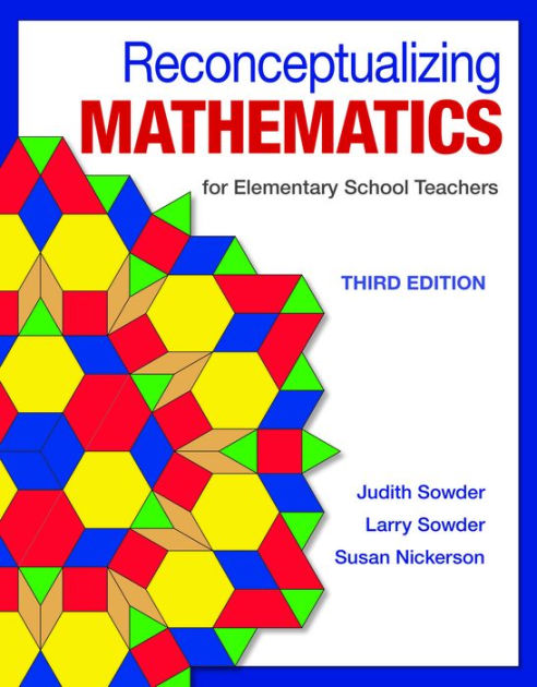 Reconceptualizing Mathematics: for Elementary School Teachers by Judith ...
