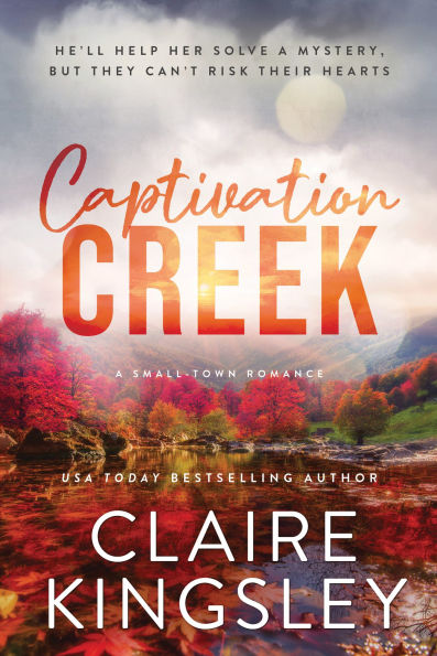 Captivation Creek by Claire Kingsley, Paperback | Barnes & Noble®