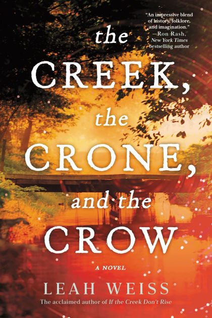 The Creek, The Crone, and the Crow: A Novel by Leah Weiss, Paperback ...