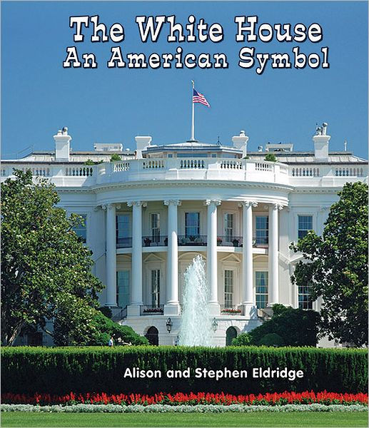 The White House by Alison Eldridge, Stephen Eldridge, Paperback ...