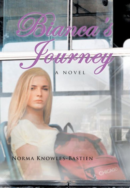 Bianca's Journey: A Novel by Norma Knowles-Bastien | eBook | Barnes ...