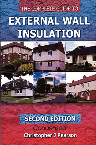The Complete Guide to External Wall Insulation by Christopher J Pearson ...