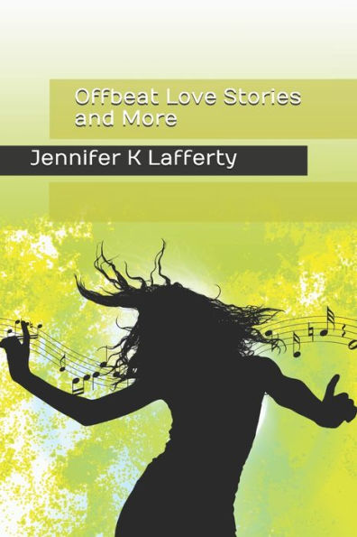 Offbeat Love Stories and More by Jennifer K Lafferty, Paperback ...