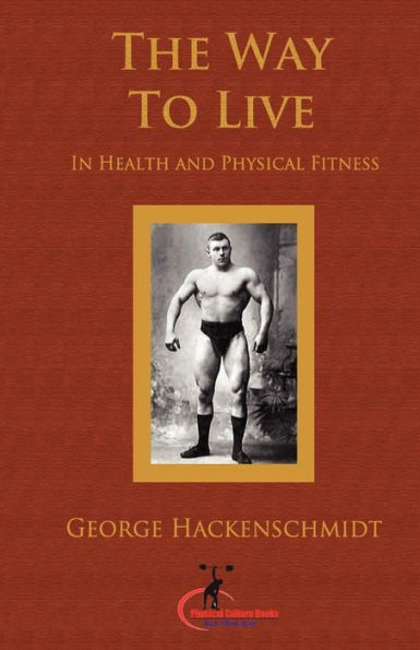 The Way To Live: In Health and Physical Fitness (Original Version ...