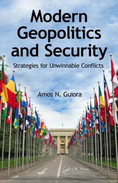 Modern Geopolitics and Security: Strategies for Unwinnable Conflicts by ...