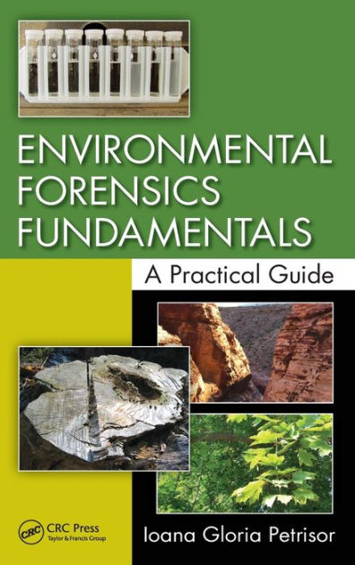 Environmental Forensics Fundamentals: A Practical Guide / Edition 1 by ...