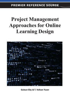 Project Management Approaches for Online Learning Design by Gulsun ...
