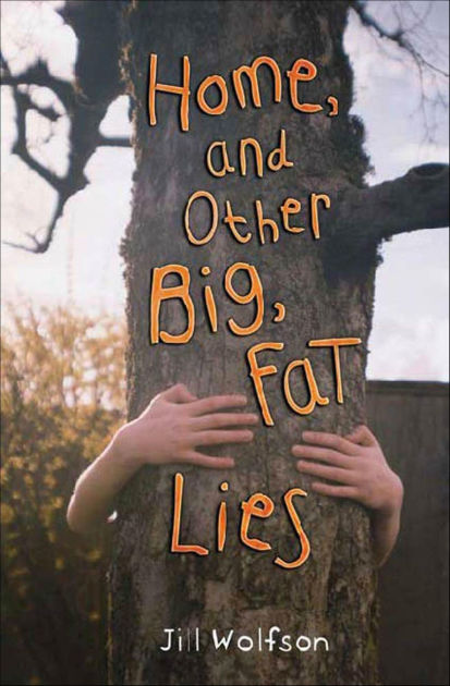 Home, and Other Big, Fat Lies by Jill Wolfson, Paperback | Barnes & Noble®