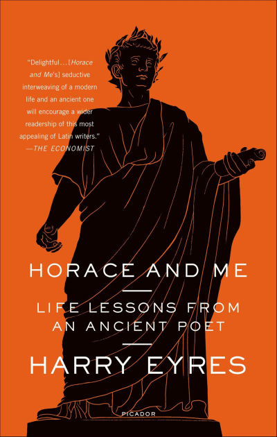 Horace and Me: Life Lessons from an Ancient Poet by Harry Eyres | eBook ...