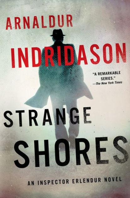 Strange Shores (Inspector Erlendur Series #9) by Arnaldur Indridason ...