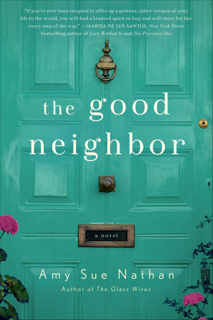 The Good Neighbor: A Novel by Amy Sue Nathan, Paperback | Barnes & Noble®