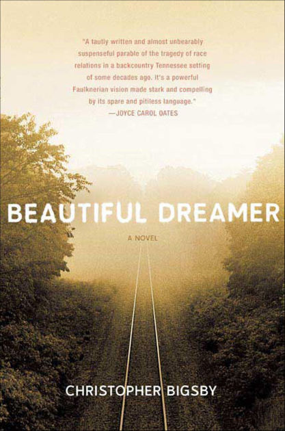 Beautiful Dreamer: A Novel by Christopher Bigsby | eBook | Barnes & Noble®