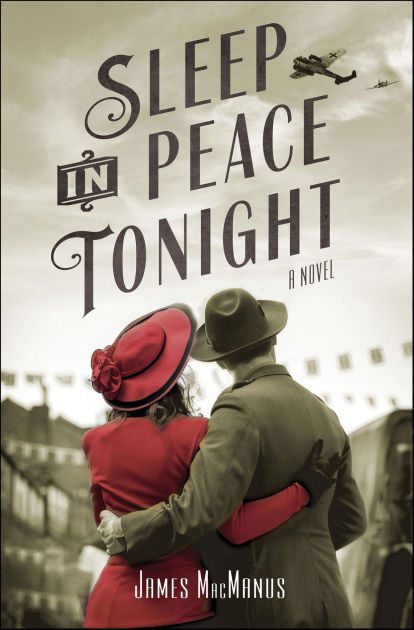 Sleep in Peace Tonight: A Novel by James MacManus | eBook | Barnes & Noble®