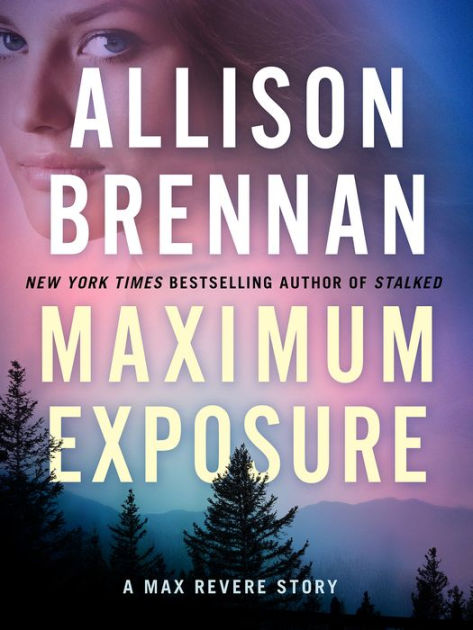 Maximum Exposure (Max Revere Series Novella) by Allison Brennan | eBook ...