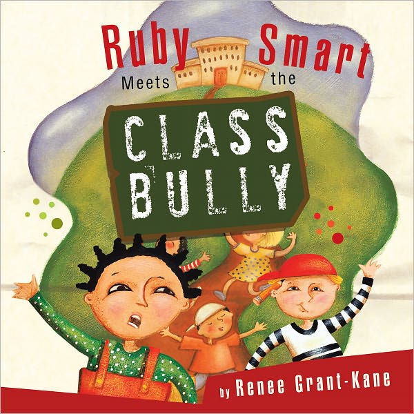 Ruby Smart Meets the CLASS BULLY by by Renee Grant-Kane | eBook ...