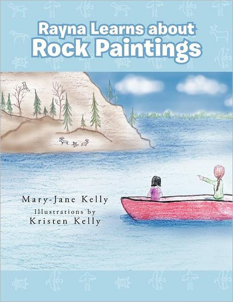 Rayna Learns about Rock Paintings by Mary-Jane Kelly, Paperback ...