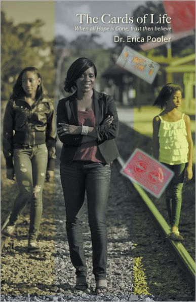 The Cards of Life: When all Hope is Gone, trust then believe by Dr ...