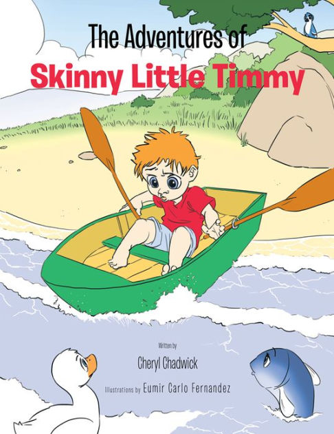 The Adventures of Skinny Little Timmy by Cheryl Chadwick, Paperback ...