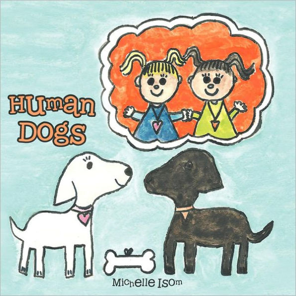 Human Dogs by Michelle Isom, Paperback | Barnes & Noble®