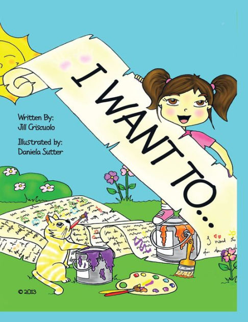 I WANT TO... by Jill Criscuolo, Paperback | Barnes & Noble®