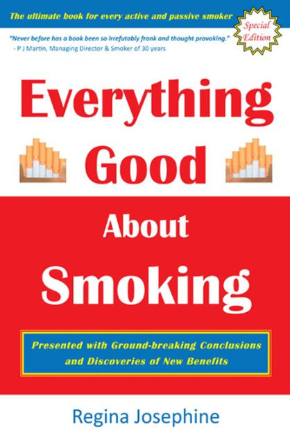 Everything Good About Smoking by Regina Josephine | eBook | Barnes & Noble®