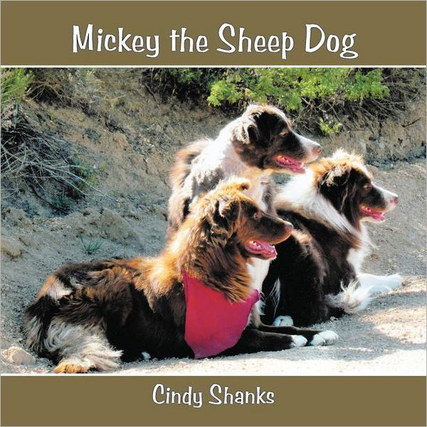 Mickey the Sheep Dog by Cindy Shanks, Paperback | Barnes & Noble®