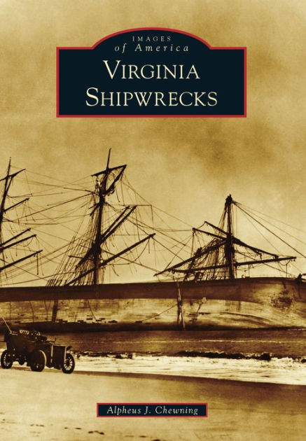 Virginia Shipwrecks by Arcadia Publishing, Paperback | Barnes & Noble®