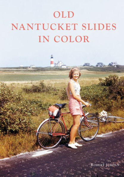 Old Nantucket Slides in Color by Robert Jordan, Paperback | Barnes & Noble®