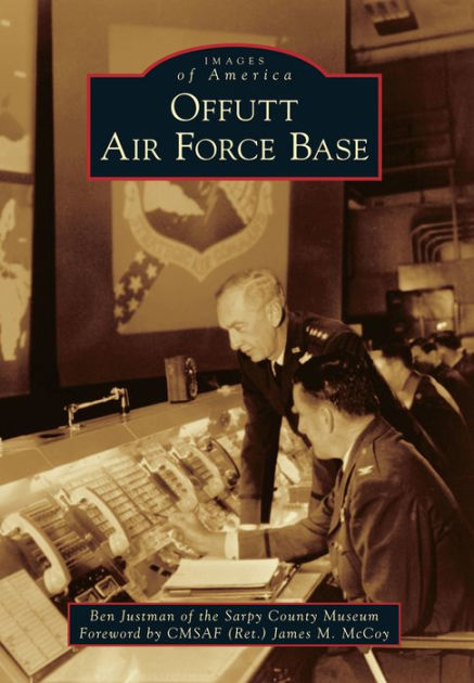 Offutt Air Force Base by Ben Justman of the Sarpy County Museum ...