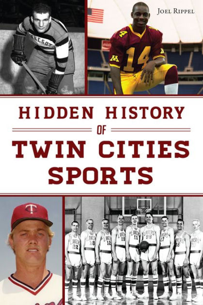 Hidden History of Twin Cities Sports by Joel Rippel, Paperback | Barnes ...