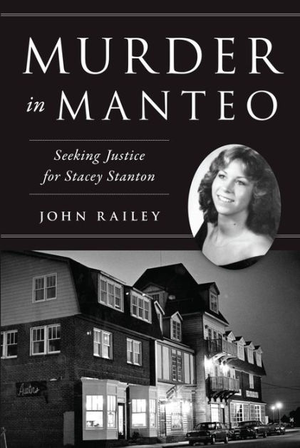 Murder in Manteo: Seeking Justice for Stacey Stanton by John Railey ...