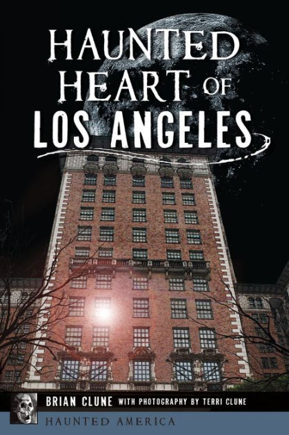 Haunted Heart of Los Angeles by Brian Clune, Paperback | Barnes & Noble®