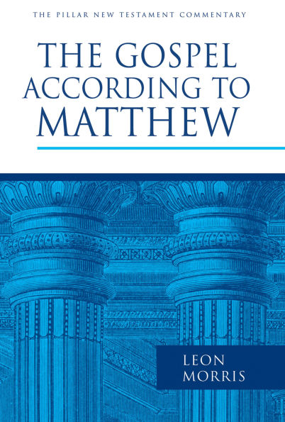 The Gospel according to Matthew by Leon Morris | eBook | Barnes & Noble®