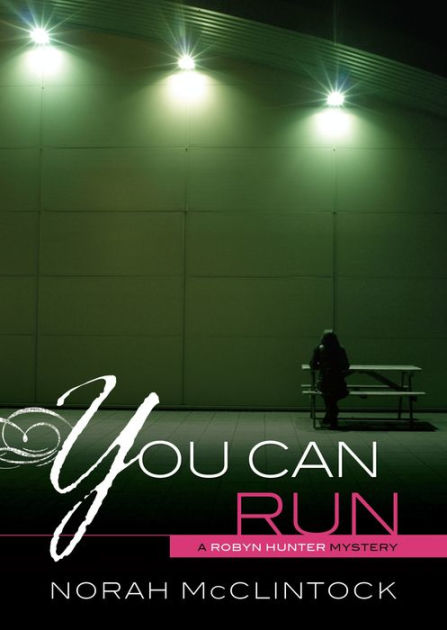 You Can Run (Robyn Hunter Series #2) by Norah McClintock | eBook ...