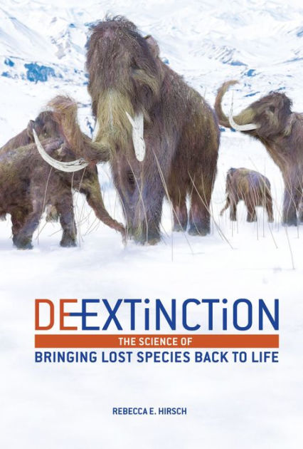 De-Extinction: The Science of Bringing Lost Species Back to Life by ...