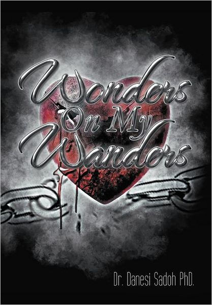 Wonders on My Wanders by Danesi Sadoh Dr, PhD, Paperback | Barnes & Noble®