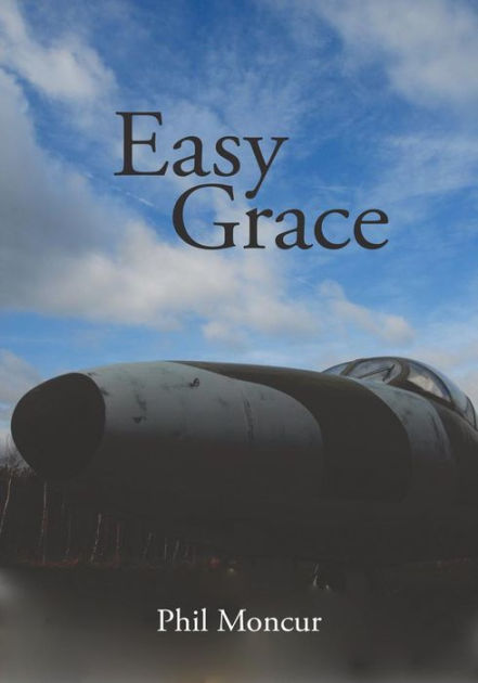 Easy Grace by Phil Moncur | eBook | Barnes & Noble®