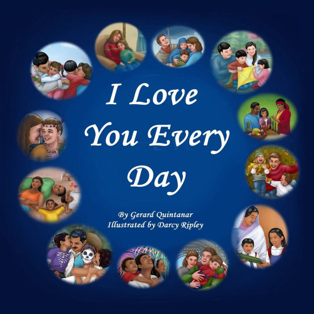 I Love You Every Day by Darcy Ripley, Gerard Quintanar, Paperback ...