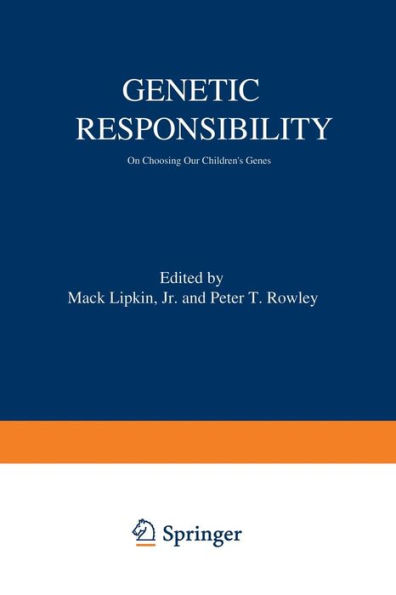 Genetic Responsibility: On Choosing Our Children's Genes by Mack Lipkin ...