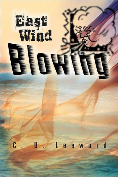 East Wind Blowing by C. U. Leeward, Paperback | Barnes & Noble®