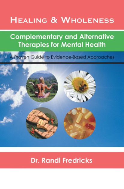 Healing and Wholeness: Complementary and Alternative Therapies for ...