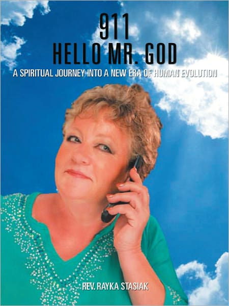 911 Hello Mr. God: A Spiritual Journey into a New Era of Human ...