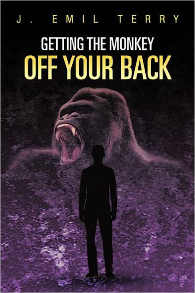 Getting the Monkey Off Your Back by J. Emil Terry, Paperback | Barnes ...