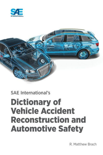 SAE International's Dictionary of Vehicle Accident Reconstruction and ...