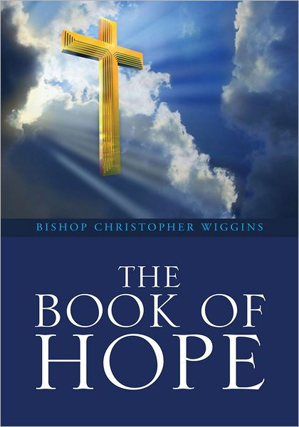 The Book of Hope by Bishop Christopher Wiggins | eBook | Barnes & Noble®