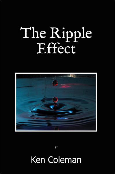The Ripple Effect by Ken Coleman, Paperback | Barnes & Noble®