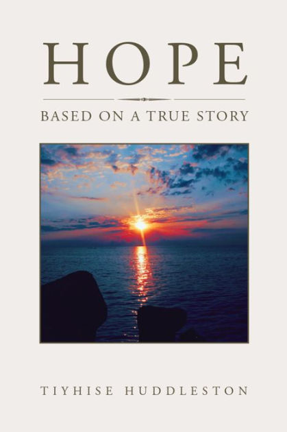Hope: Based on a True Story by Tiyhise Huddleston | eBook | Barnes & Noble®
