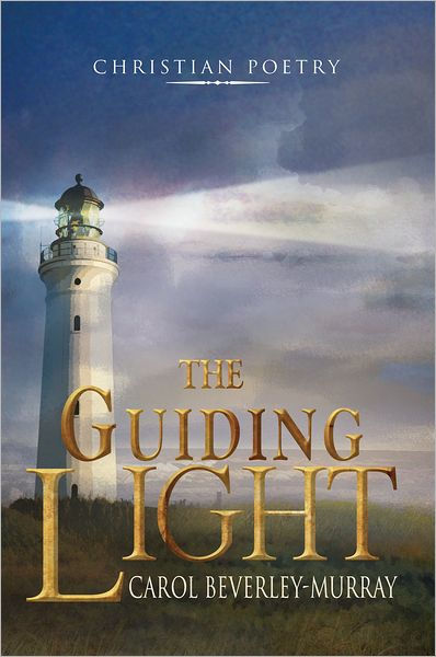 The Guiding Light: Christian Poetry by Carol Beverley-Murray | eBook ...