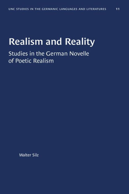 Realism and Reality: Studies in the German Novelle of Poetic Realism by ...